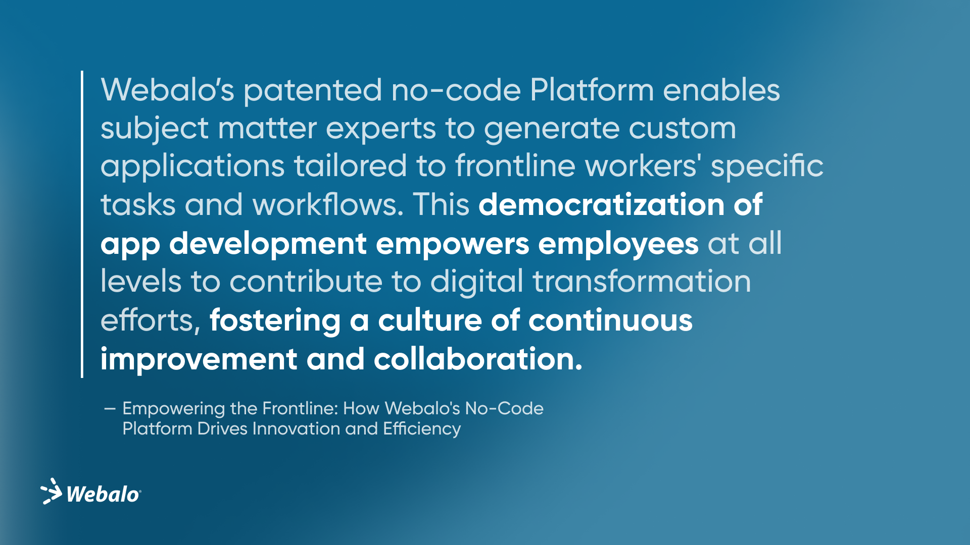 Empowering the Frontline: How Webalo's No-Code Platform Drives Innovation and Efficiency